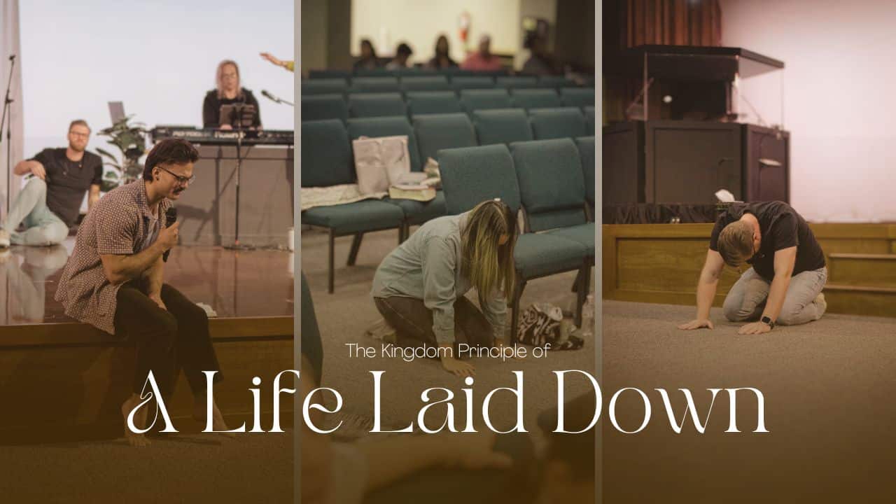 The Kingdom Principle of a Life Laid Down - Fellowship of Believers Church