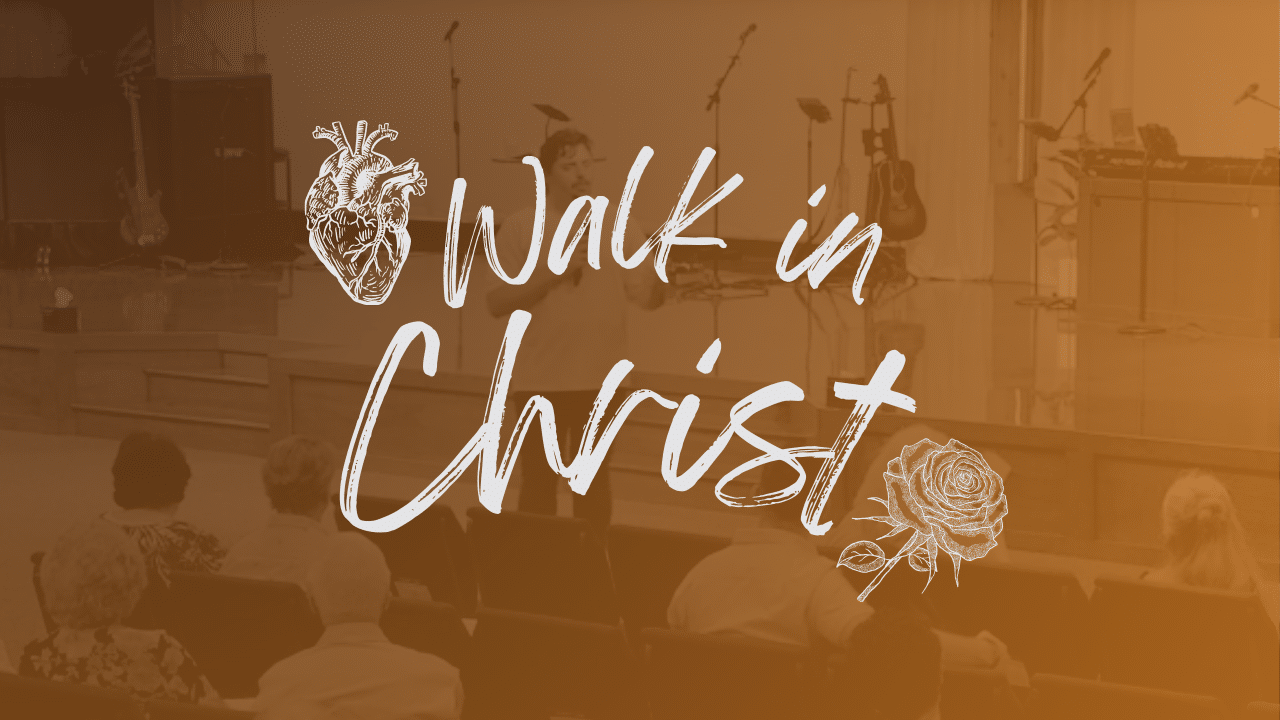 Walk In Christ - Fellowship of Believers Church
