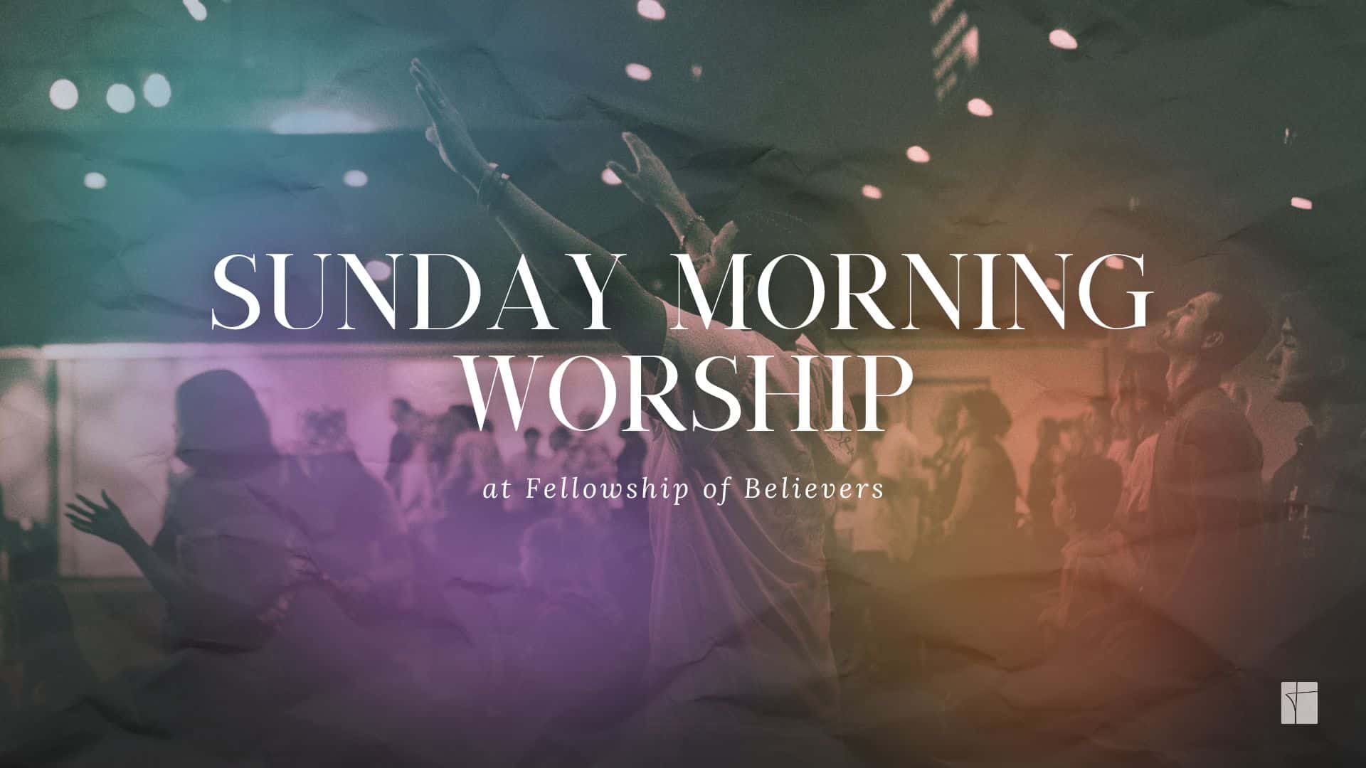 Testimony Sunday - Fellowship of Believers Church
